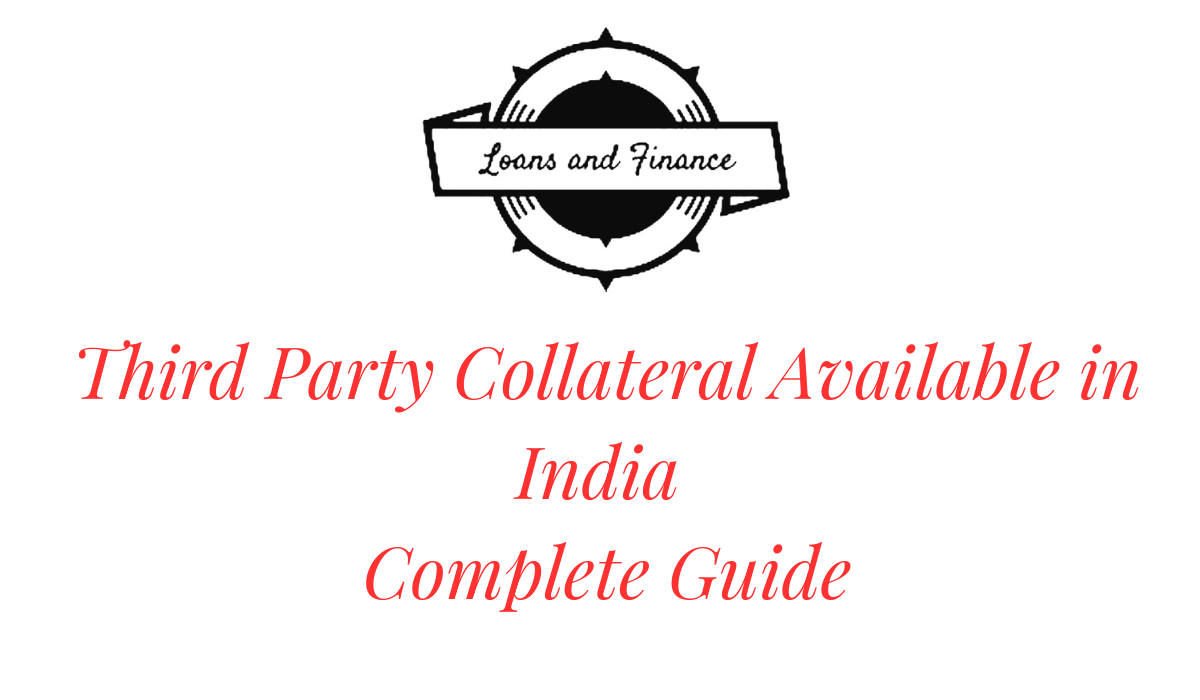 Third Party Collateral in India | Complete Guide